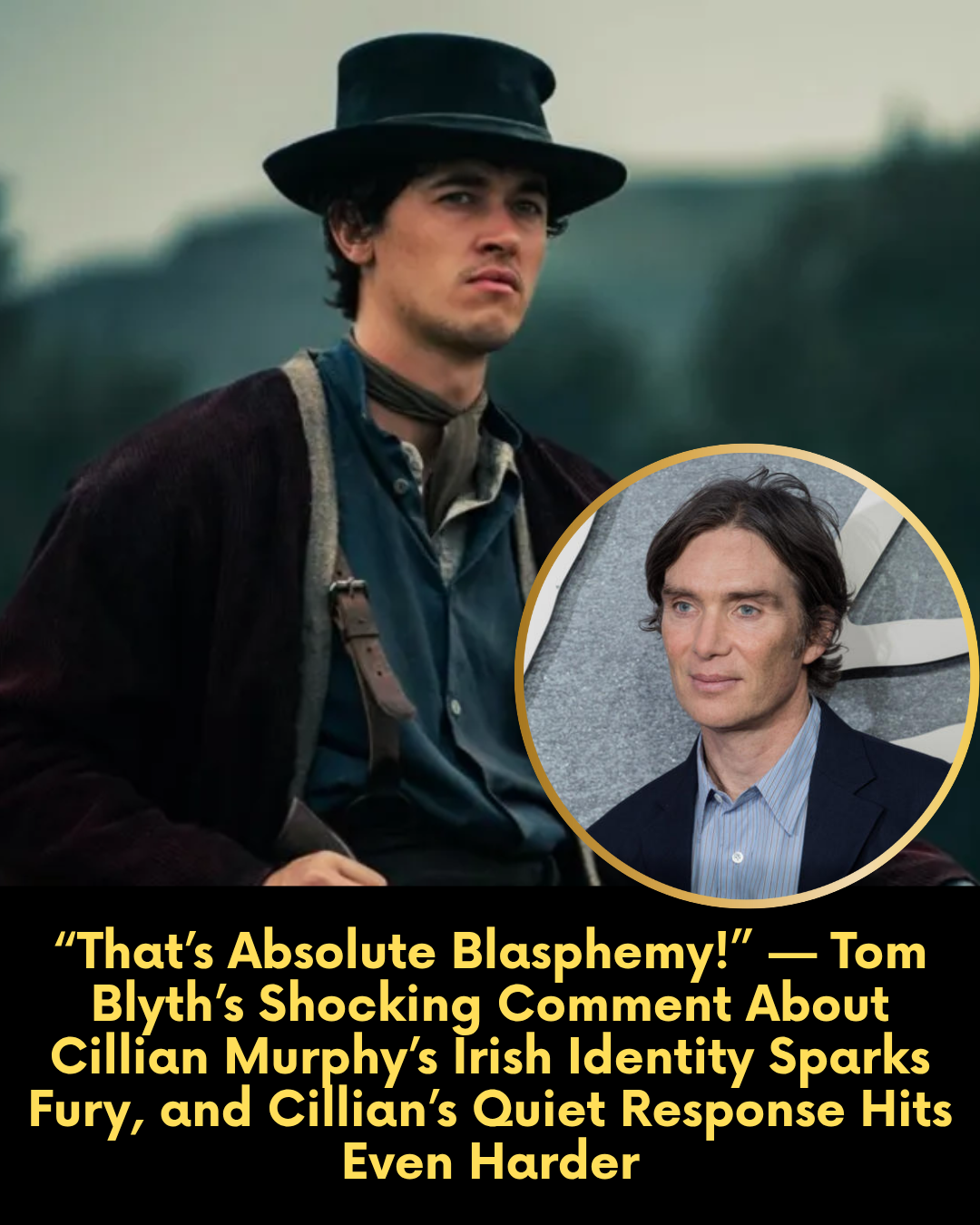 “That’s Absolute Blasphemy!” — Tom Blyth’s Shocking Comment About Cillian Murphy’s Irish ...