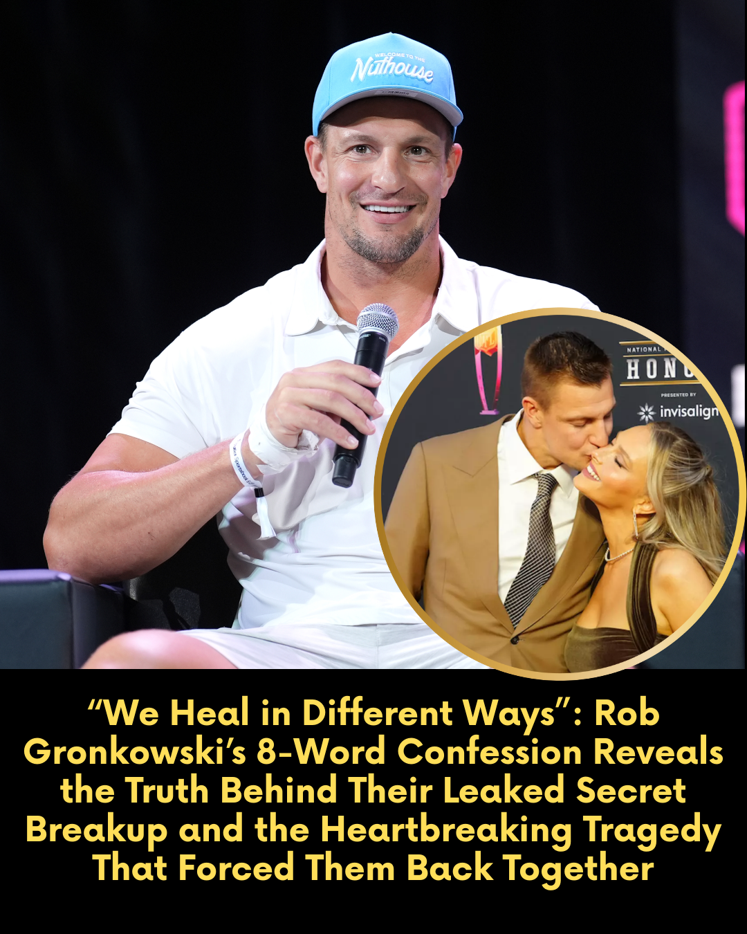 “We Heal in Different Ways”: Rob Gronkowski’s 8-Word Confession Reveals the Truth Behind Their ...