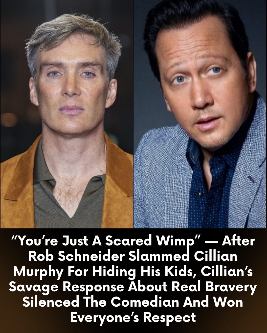 “You’re Just A Scared Wimp” — After Rob Schneider Slammed Cillian ...