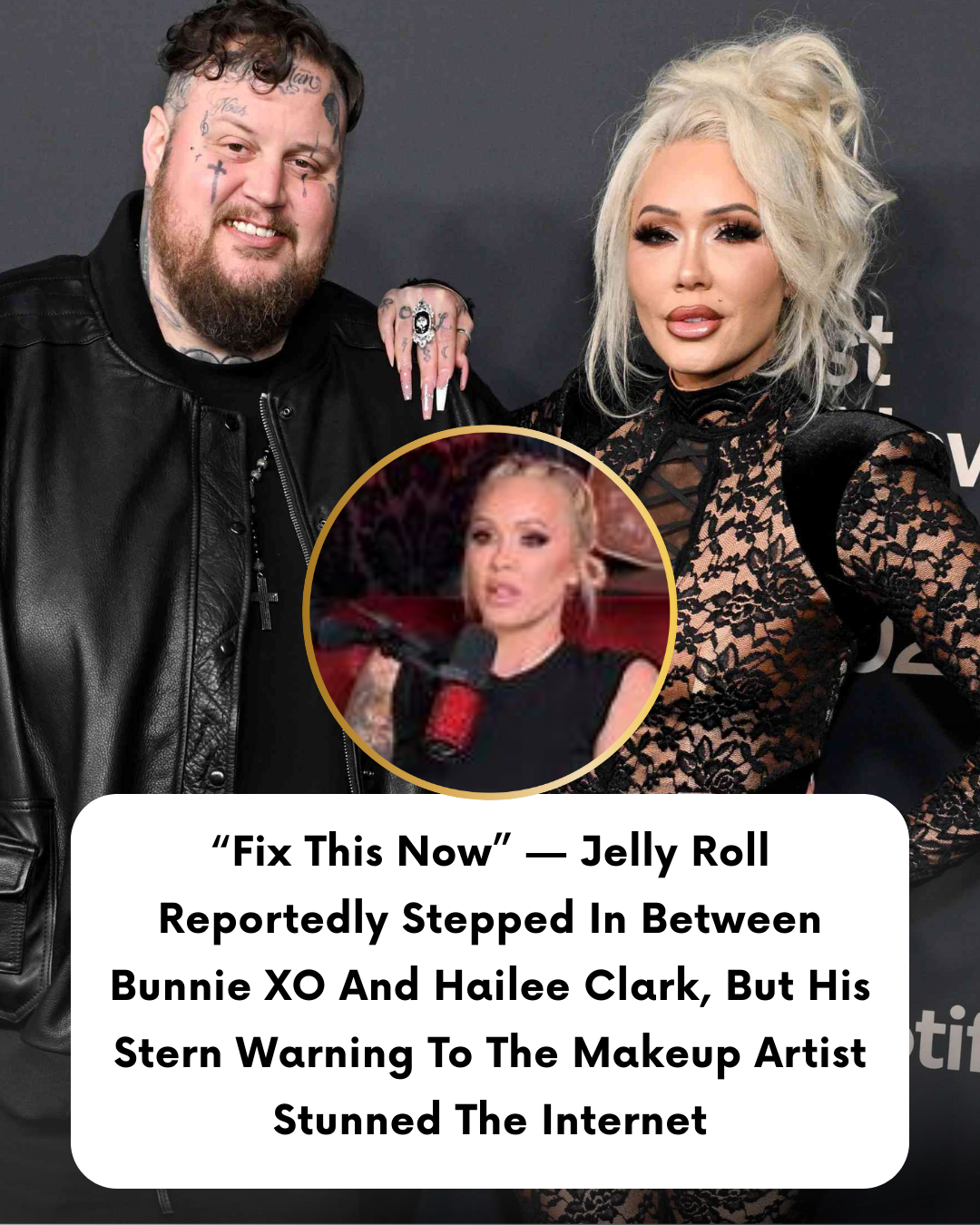 “Fix This Now” — Jelly Roll Reportedly Stepped In Between Bunnie XO And ...